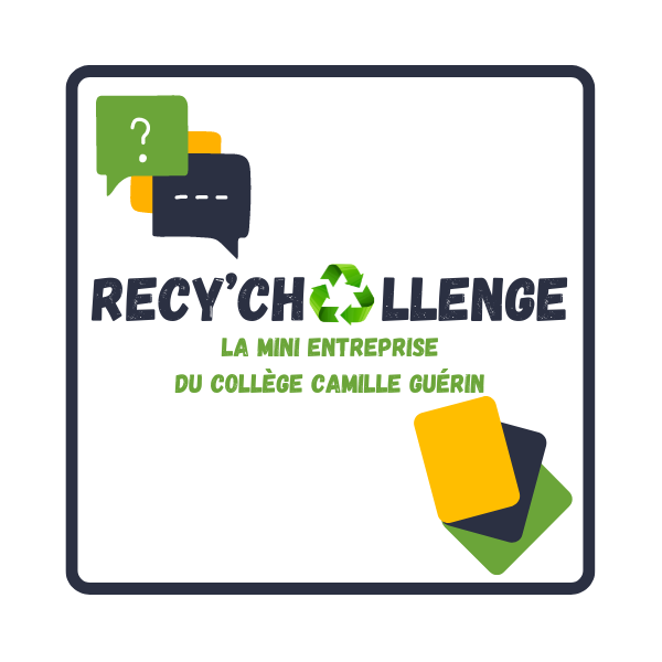 Recy’Challenge, la mini-entreprise du Collège Camille Guérin - Collège ...